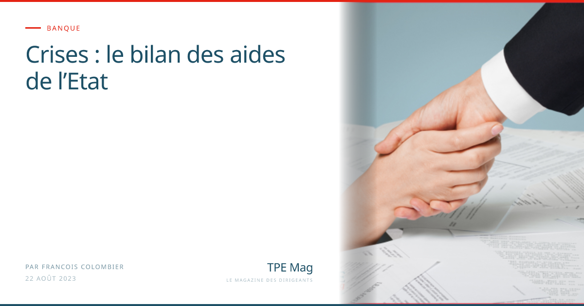 Crises : le bilan des aides de l’Etat — TPE Mag