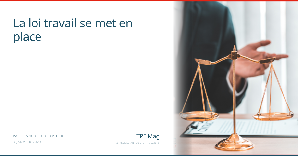La loi travail se met en place — TPE Mag