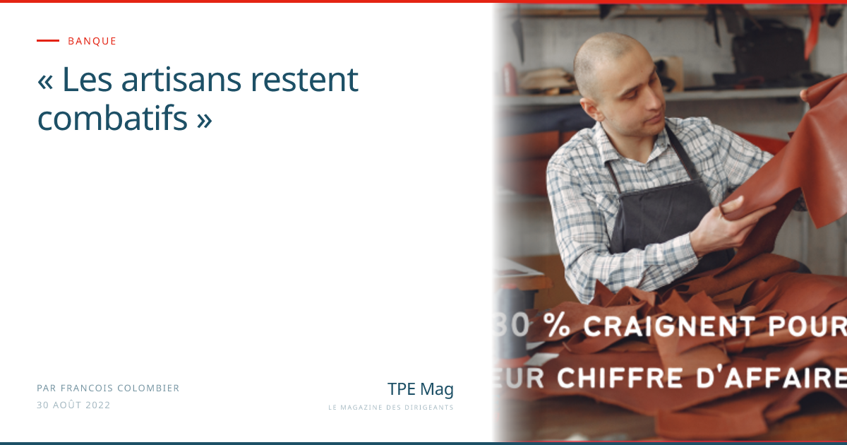 « Les artisans restent combatifs » — TPE Mag