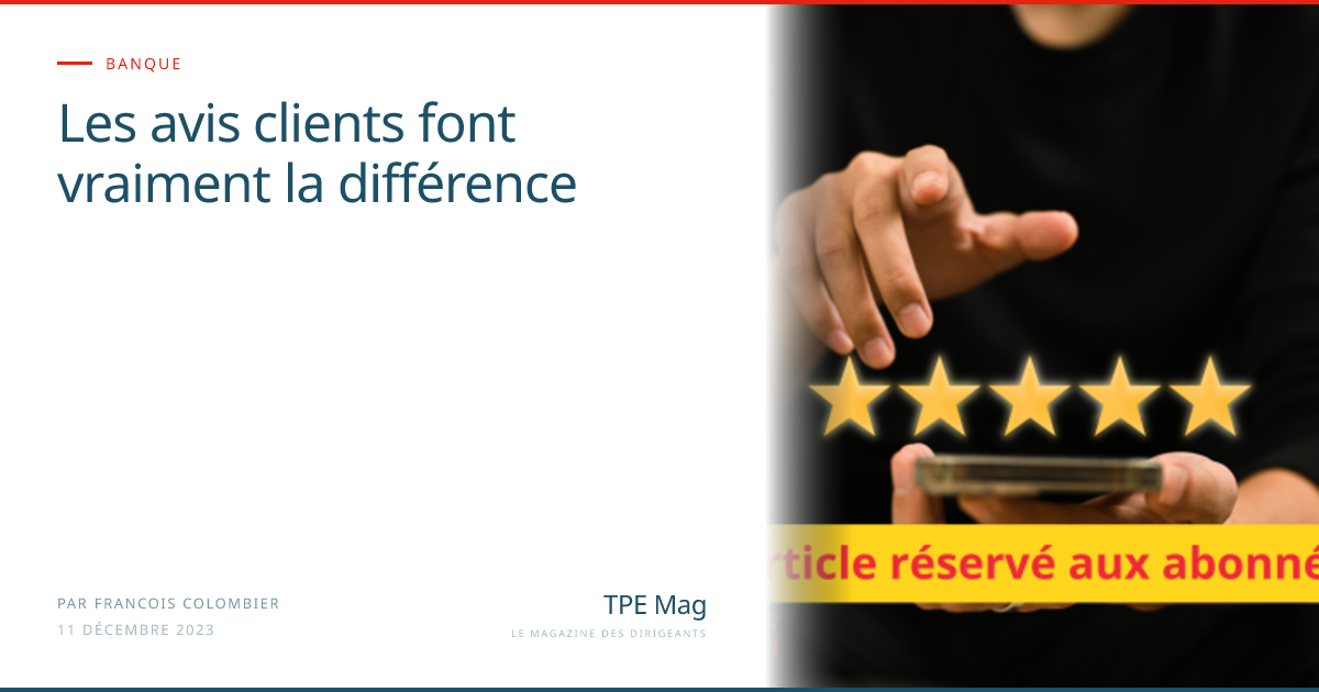 Les avis clients font vraiment la différence — TPE Mag