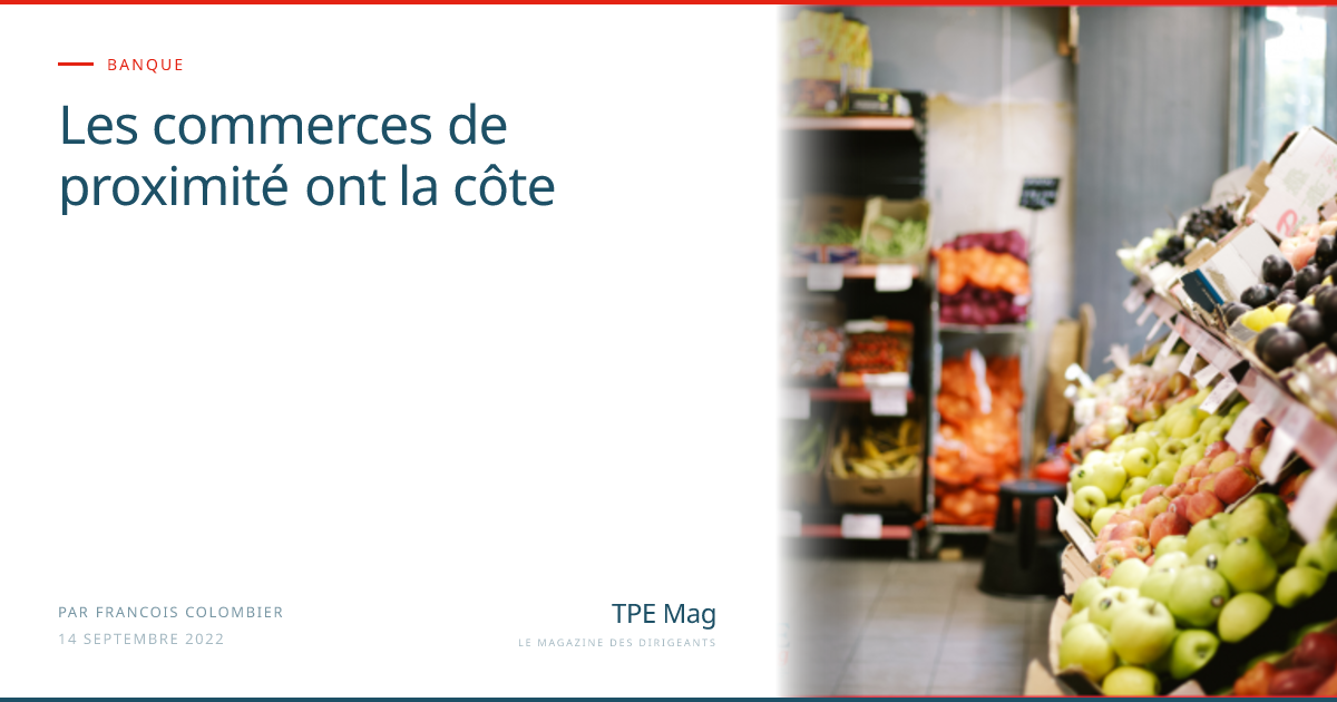 Les commerces de proximité ont la côte — TPE Mag