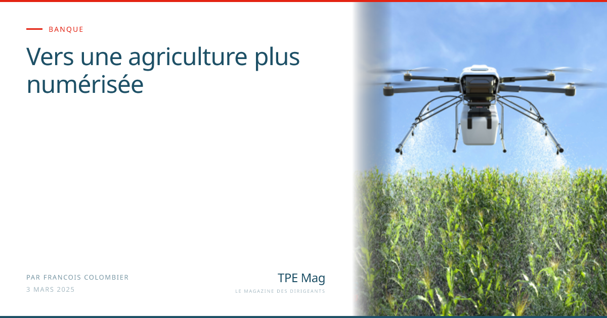 Vers une agriculture plus numérisée — TPE Mag